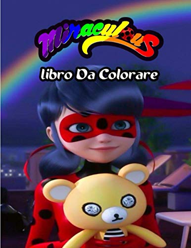 Miraculous Libro Da Colorare: Libro da colorare meravigliosamente ...