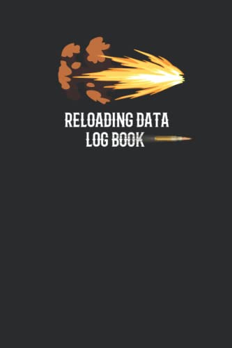 Reloading Data Log Book Handloading Ammunition Reloading Ammunition Book Reloading Ammunition