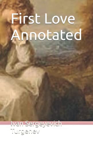 First Love Annotated by Ivan Turgenev | Goodreads