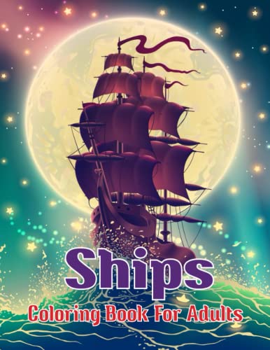 Ships Coloring Book For Adults: An Adult Ship Coloring Book With ...