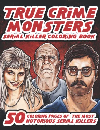 True Crime Monsters Serial Killer Coloring Book: This Serial Killer ...