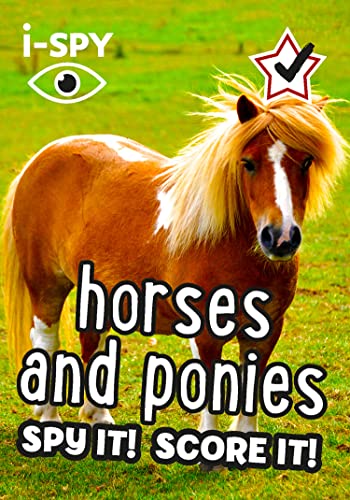 i-SPY Horses and Ponies: Spy it! Score it! by I-Spy | Goodreads