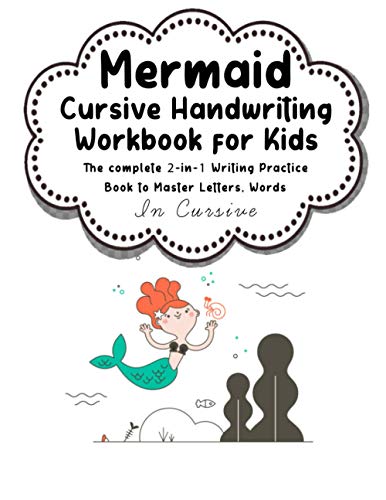 Mermaid Cursive Handwriting Workbook For Kids: The complete 2-in-1 ...