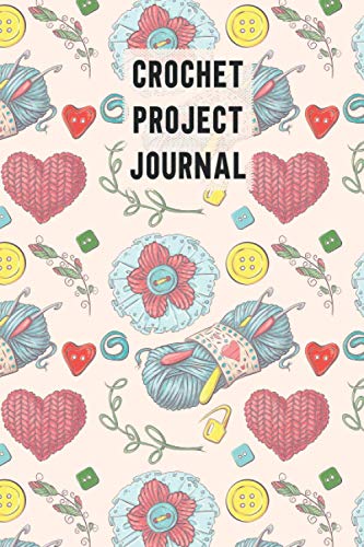Crochet Project Journal: Crochet Notebook Helps To Keep All Your ...