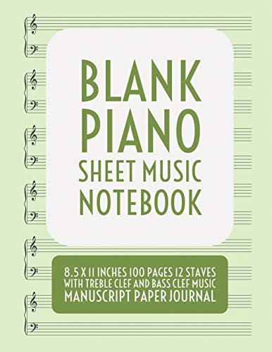 Blank Piano Sheet Music Notebook: 8.5 x 11 Inches 100 Pages 12 Staves ...