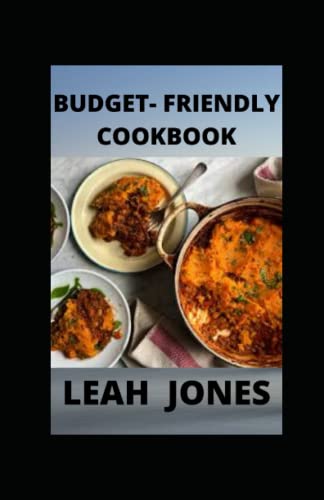 Budget-Friendly Cookbook: Budget-Friendly Recipes for Everyday Meals by ...