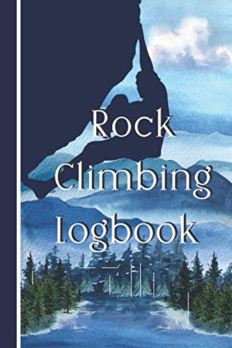 rock climbing log book: A record keeping book for rock climbing and ...