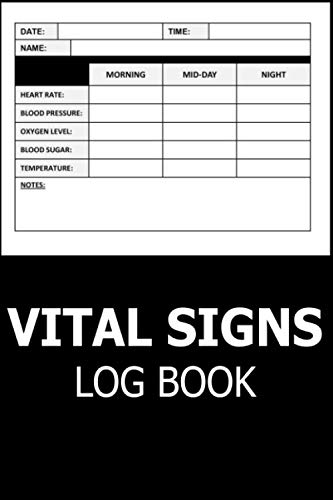 Vital Signs Log Book: Helps to track all of the vital signs Weight ...