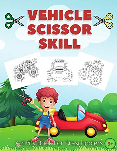 Vehicle Scissor Skill: Fun And Easy Scissor Skills Activity Book For ...