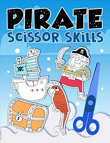 Pirate: Scissor Skills: A Cute Activity Workbook for Kids to Learn the ...