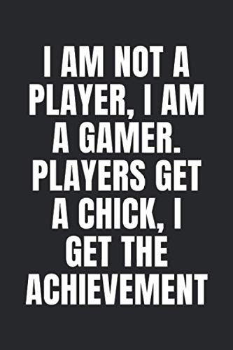 I am not a player, I am a gamer: Gifts For a Gamer|Lined Journal ...