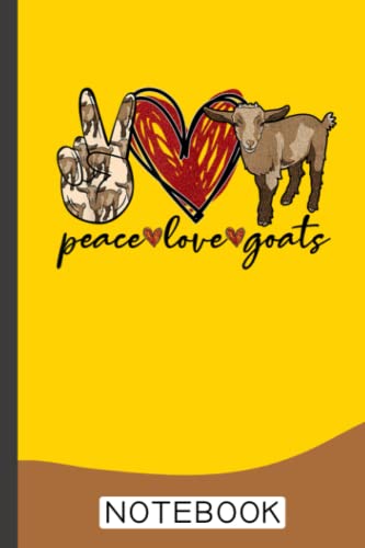 Peace Love Goats Farm Girl Goat Lover Notebook: Funny Goat Notebook to ...