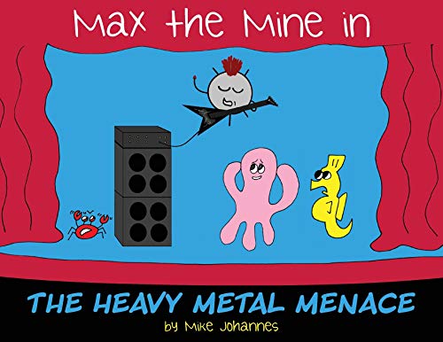 Max the Mine in the Heavy Metal Menace by Mike Johannes | Goodreads