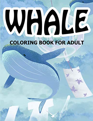 Whale Coloring Book For Adult: A Stunning Unique Collection Whale ...