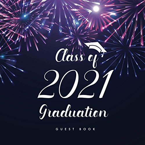 Class of 2021 Graduation Guest Book: Graduation Party Guestbook to Sign ...