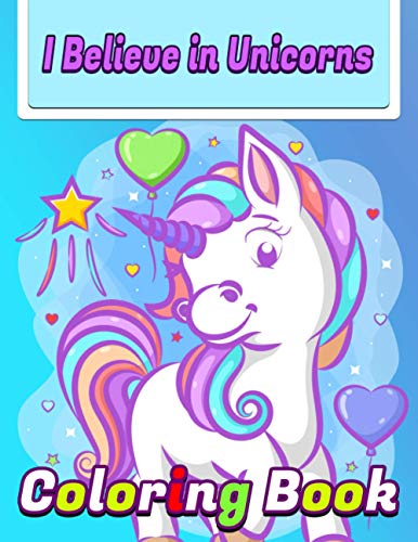 I Believe In Unicorns Coloring Book: Best unicorn coloring book for ...
