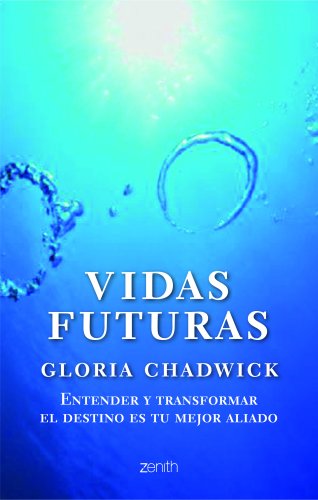 Vidas futuras: Entender y transformar el destino es tu mejor aliado by ...