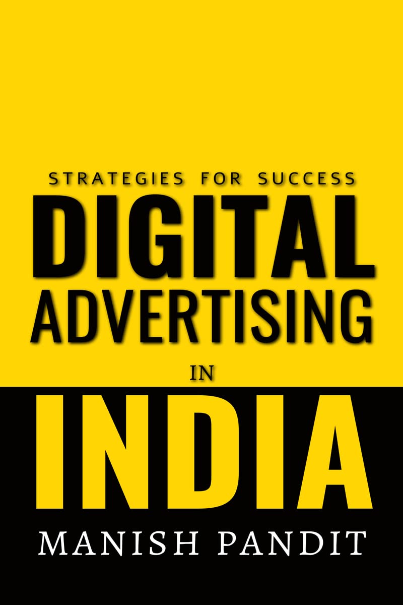 Digital Advertising in India: Strategies for Success by Manish Pandit ...