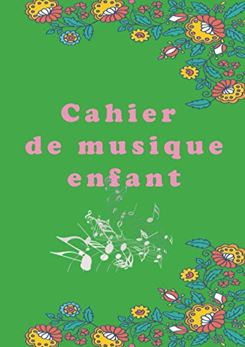 Cahier de musique enfant: Carnet de notes musical pour enfants avec ...