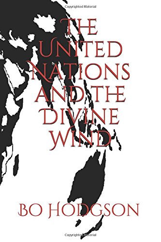 The United Nations and the Divine Wind by Bo Hodgson | Goodreads