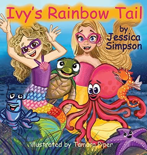Ivy's Rainbow Tail by Jessica Simpson | Goodreads