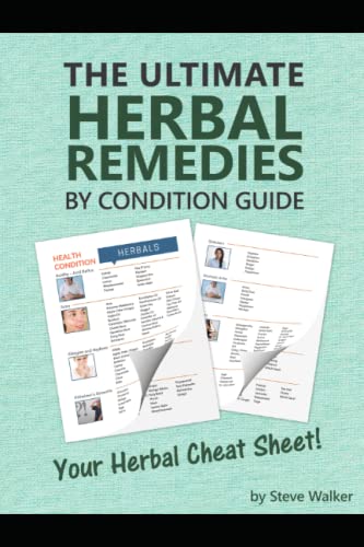 The Ultimate Herbal Remedies by Condition Guide: Quick-Reference Guide ...