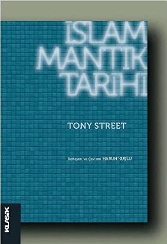 Islam Mantik Tarihi by Tony Street | Goodreads