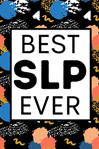 Best SLP Ever: Speech Therapist Notebook / Journal, Speech Language ...