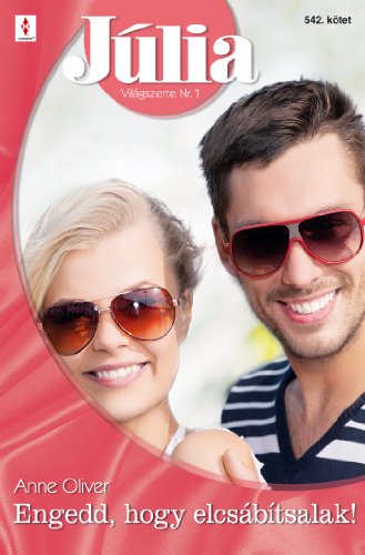 Engedd, hogy elcsábítsalak! (Júlia Book 542) by Anne Oliver | Goodreads