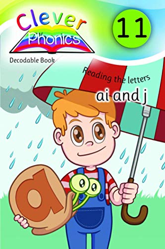 Clever Phonics - Decodable Book - ai and j - Book 11: A brand new ...