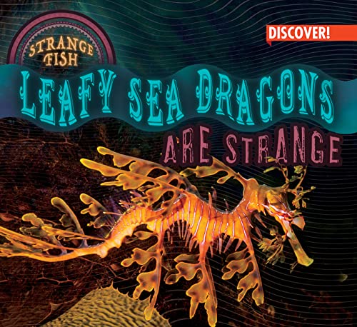 Leafy Sea Dragons Are Strange (Strange Fish) by Tom Plunkett | Goodreads