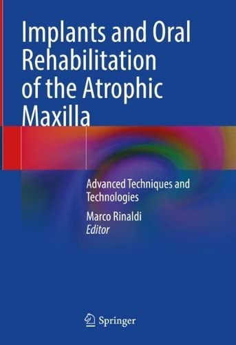 Implants and Oral Rehabilitation of the Atrophic Maxilla: Advanced ...