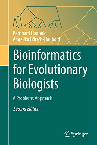 Bioinformatics for Evolutionary Biologists: A Problems Approach by ...