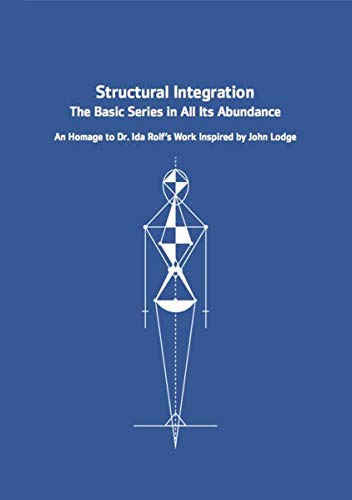 Structural Integration The Basic Series in All Its Abundance - An ...
