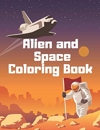 Alien and Space Coloring Book: Ufo Astronaut Spaceman Colouring for ...