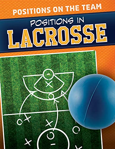 Positions in Lacrosse (Positions on the Team) by Emmett Martin | Goodreads