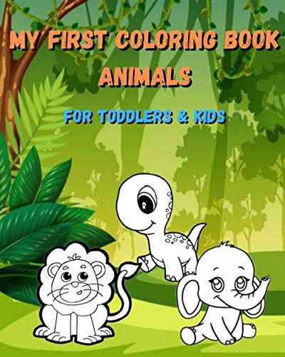 My first coloring book animals for toddlers & kids: great gift for 1 2 ...