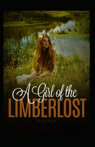 A Girl of the Limberlost: illustrated by Gene Stratton-Porter | Goodreads