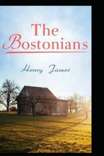 The Bostonians By Henry James(illustrated Edition) by Henry James ...