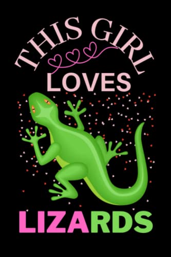 This Girl Loves Lizards: Lined Notebook Journal. Perfect Gifts Idea For ...
