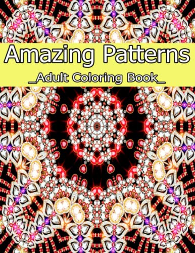 amazing patterns adult coloring book: amazing patterns adult coloring ...