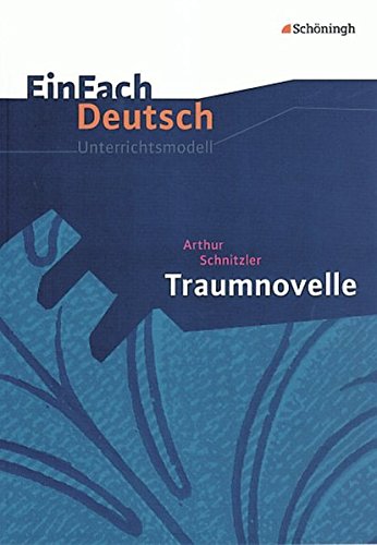 Traumnovelle. EinFach Deutsch Unterrichtsmodelle: Gymnasiale Oberstufe ...