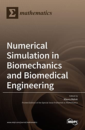 Numerical Simulation in Biomechanics and Biomedical Engineering by Mauro Malv`e | Goodreads