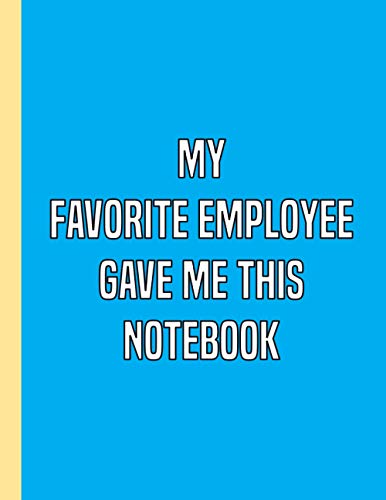 My Favorite Employee Gave Me This Notebook: Funny Boss, Office Work ...