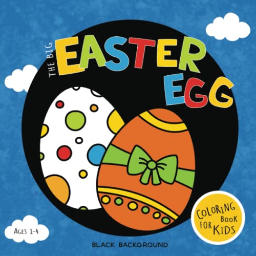 The Big Easter Egg Coloring Book for Kids Ages 1-4 Black Background ...