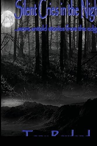 Silent Cries in the Night More Untold Stories from the Edge by Tony ...