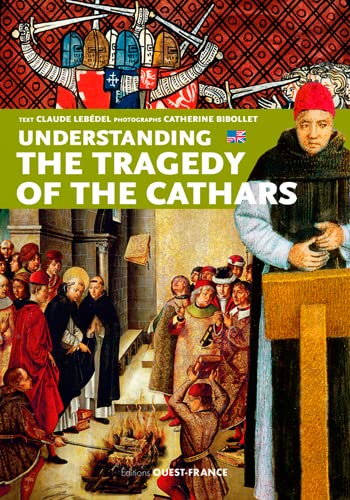 Understanding the Tragedy of the Cathars by Claude Lebédel | Goodreads