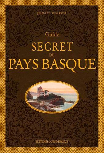 Guide secret du Pays Basque by Jean-Luc Aubarbier | Goodreads
