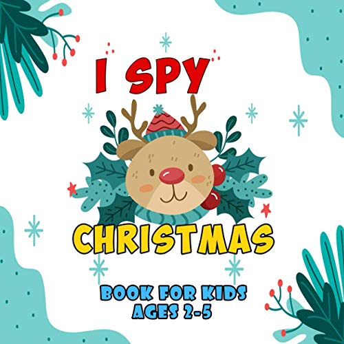 I Spy Christmas Book for Kids Ages 2-5: A Fun Interactive Xmas Guessing ...