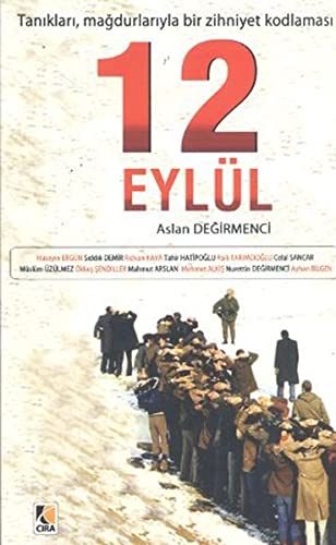 Taniklari, Magdurlariyla Bir Zihniyet Kodlamasi: 12 Eylul by Aslan Degirmenci | Goodreads